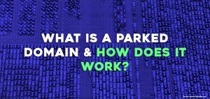 What Is A Parked Domain And How Does It Work? - Monsterhost