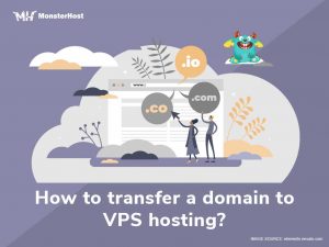 How To Transfer A Domain To VPS Hosting? - Monsterhost